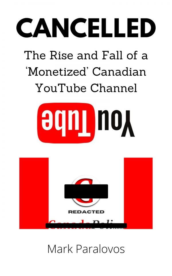 Cancelled - The Rise and Fall of a ‘Monetized’ Canadian YouTube Channel ...